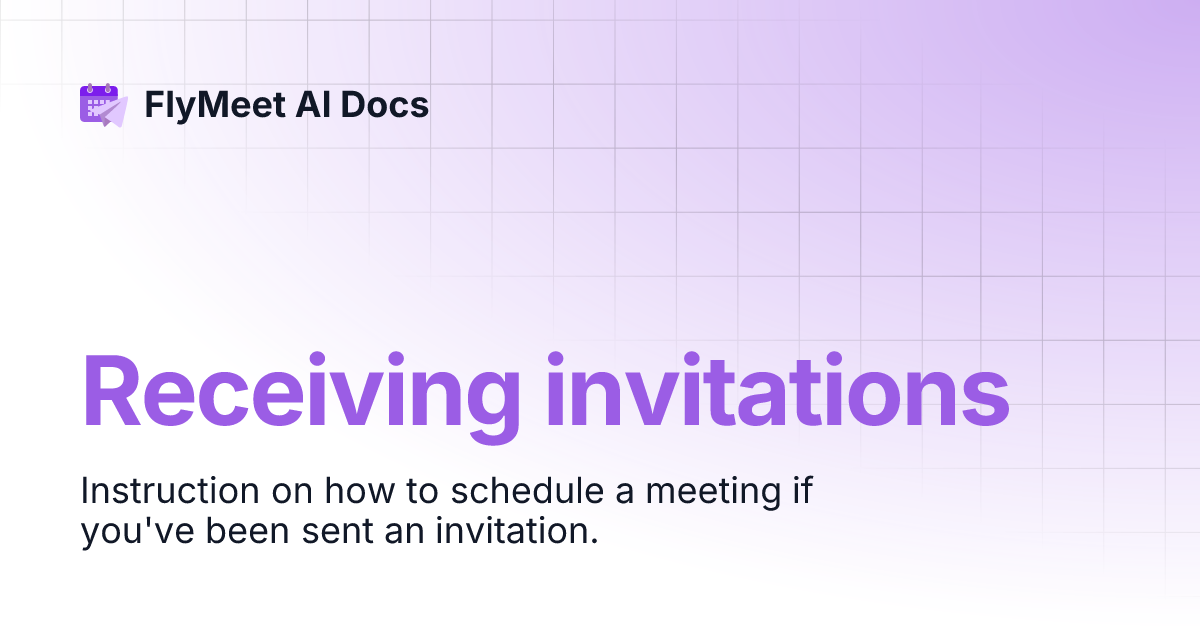 Receiving invitations | FlyMeet AI Docs