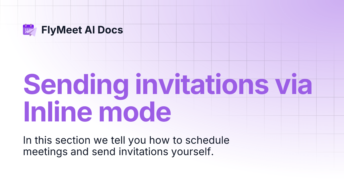 Sending invitations via Inline mode | FlyMeet AI Docs